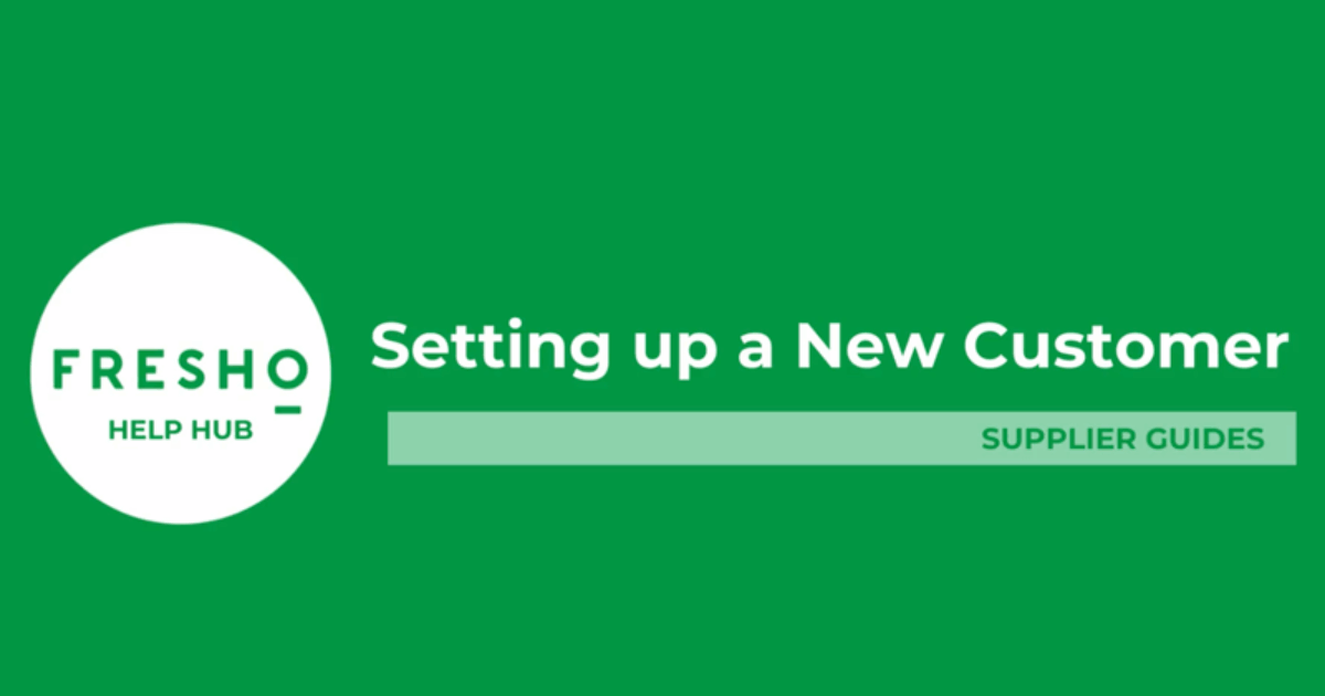 Setting up a New Customer | Fresho